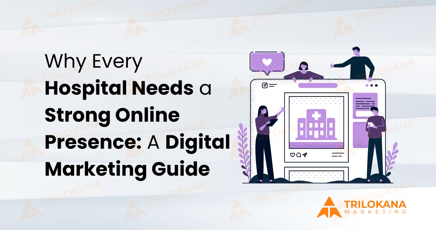 Why Every Hospital Needs a Strong Online Presence: A Digital Marketing ...