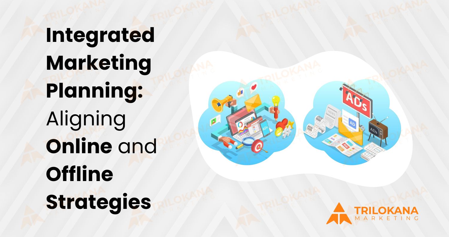Integrated Marketing Planning: Aligning Online and Offline Strategies ...